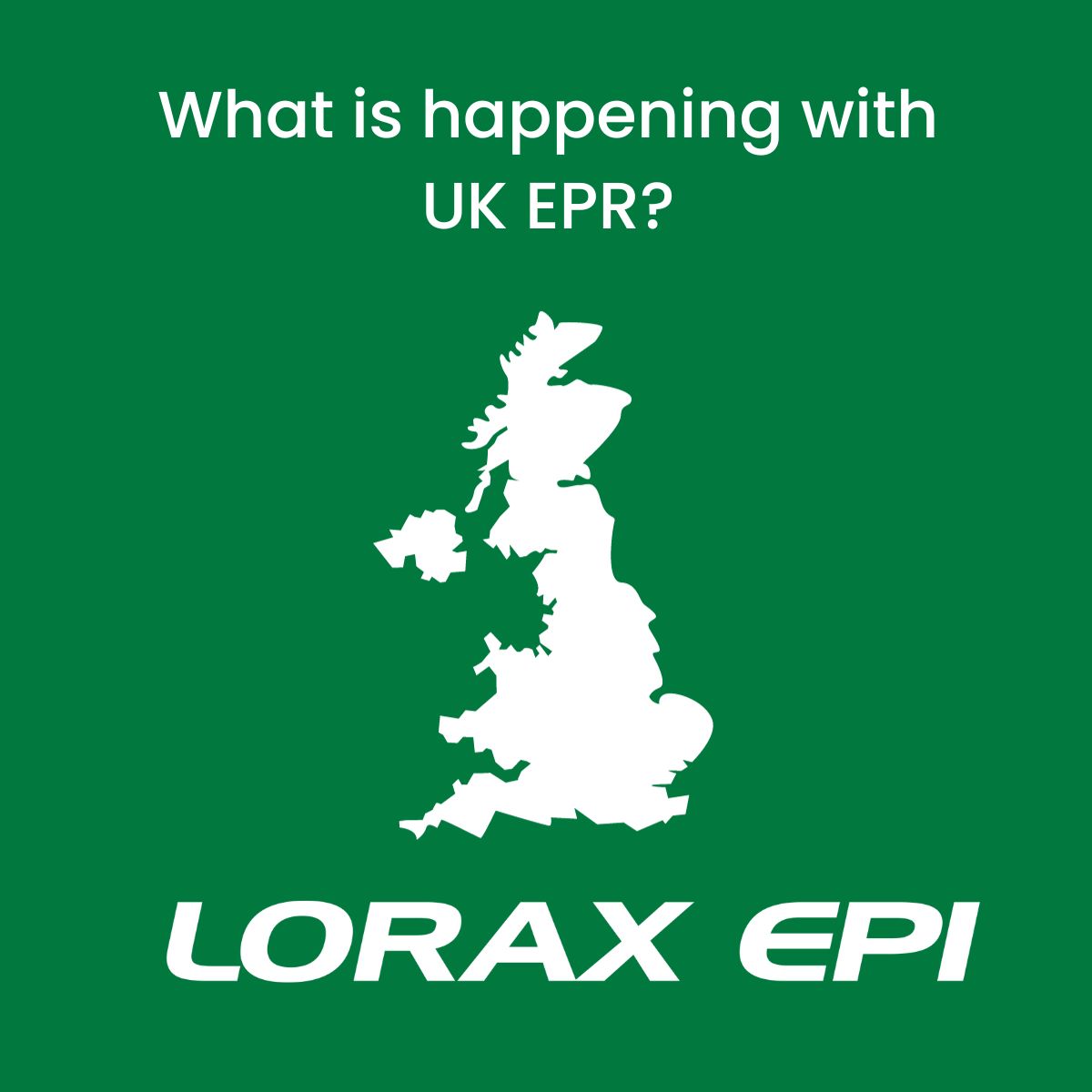 What is happening with UK EPR? - Lorax EPI
